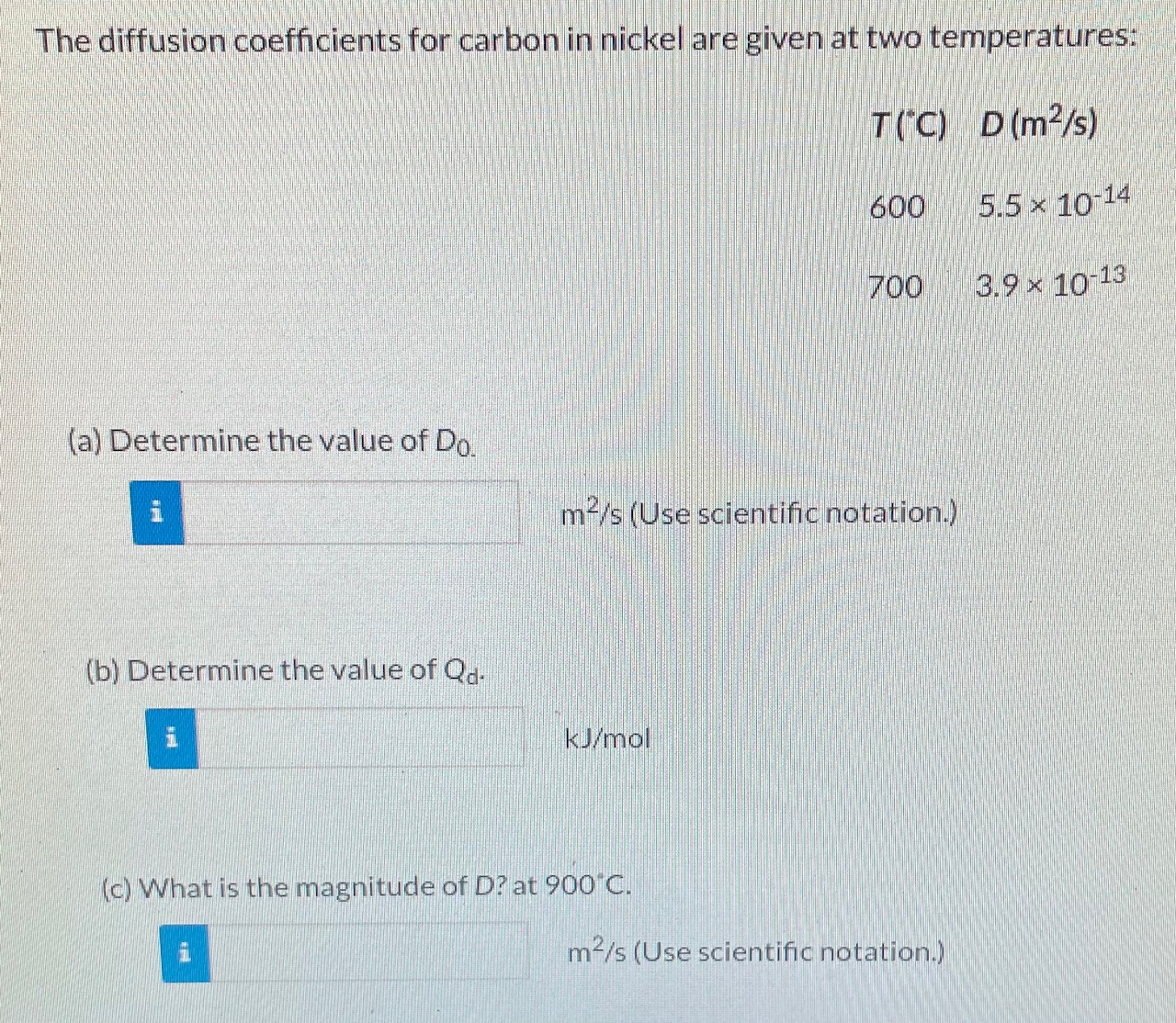 Solved The diffusion coefficients for carbon in nickel are | Chegg.com