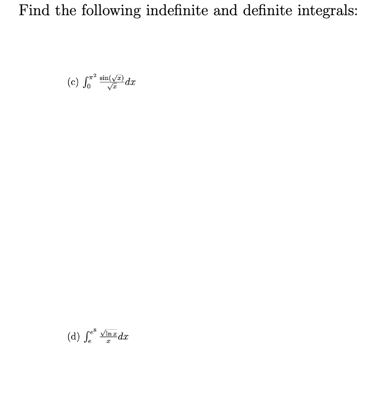 Solved Find the following indefinite and definite integrals: | Chegg.com
