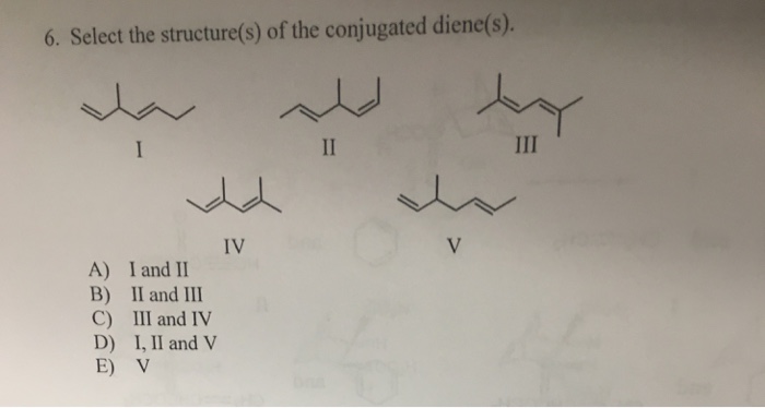 Solved 6. Select the structure(s) of the conjugated | Chegg.com