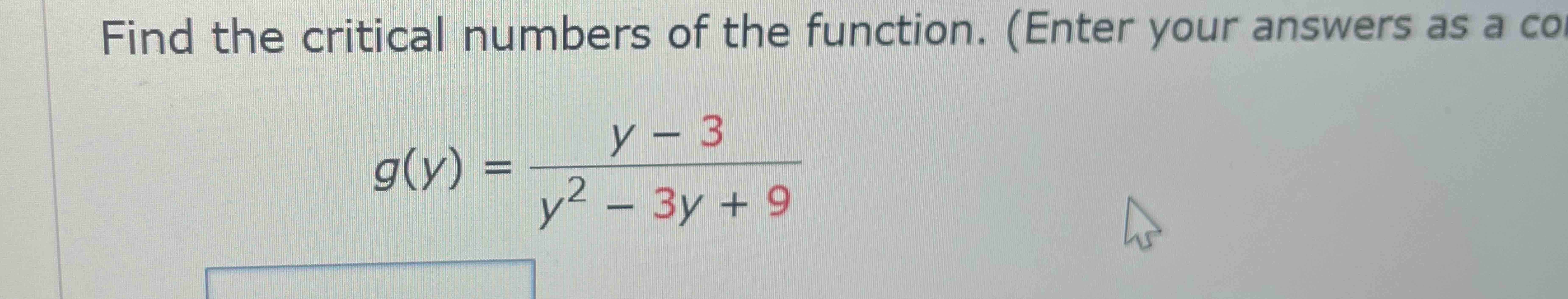 Solved Find the critical numbers of the function. (Enter | Chegg.com