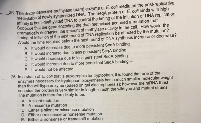 Solved 25. The deoxyadenosine methylase (dam) enzyme of E. | Chegg.com