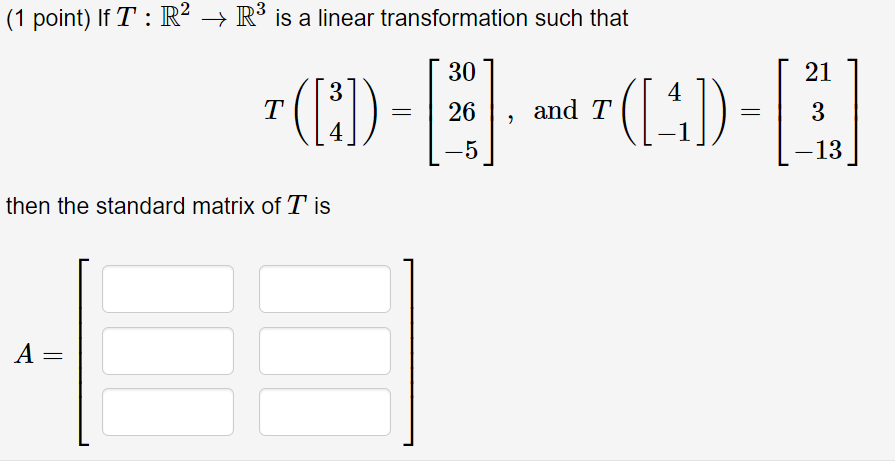 Solved If T R2→r3 Is A Linear Transformation Such That