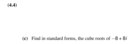 (4.4)(c) ﻿Find in standard forms, the cube roots of | Chegg.com