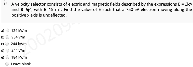 Solved 15 - A velocity selector consists of electric and | Chegg.com