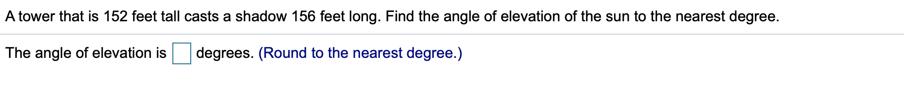 Solved A tower that is 152 feet tall casts a shadow 156 feet | Chegg.com