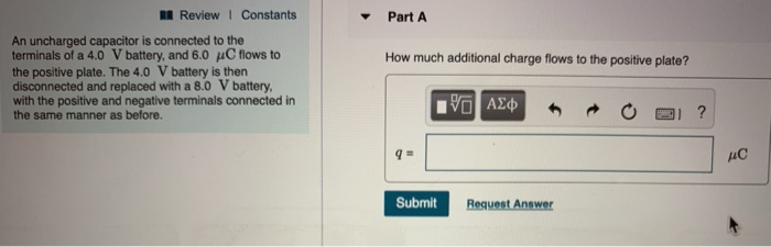 Solved Review 1 Constants PartA An uncharged capacitor is | Chegg.com Solved Review 1 Constants PartA An uncharged capacitor is | Chegg.com