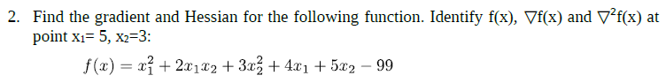 Solved 2. Find the gradient and Hessian for the following | Chegg.com