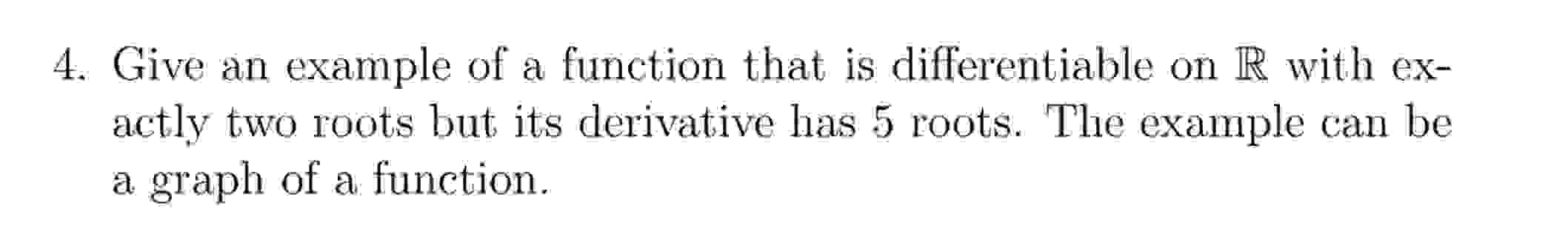 Solved Give an example of a function that is differentiable | Chegg.com
