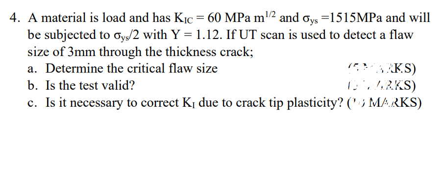 Solved 4. A material is load and has Kic = 60 MPa m1/2 and | Chegg.com