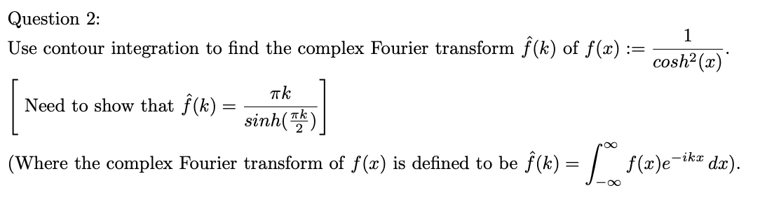 Solved Use Contour Integration To Find The Complex Fourier