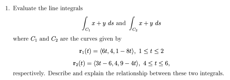 Solved 1. Evaluate the line integrals a 1.2+ C1 C2 S x +y ds | Chegg.com