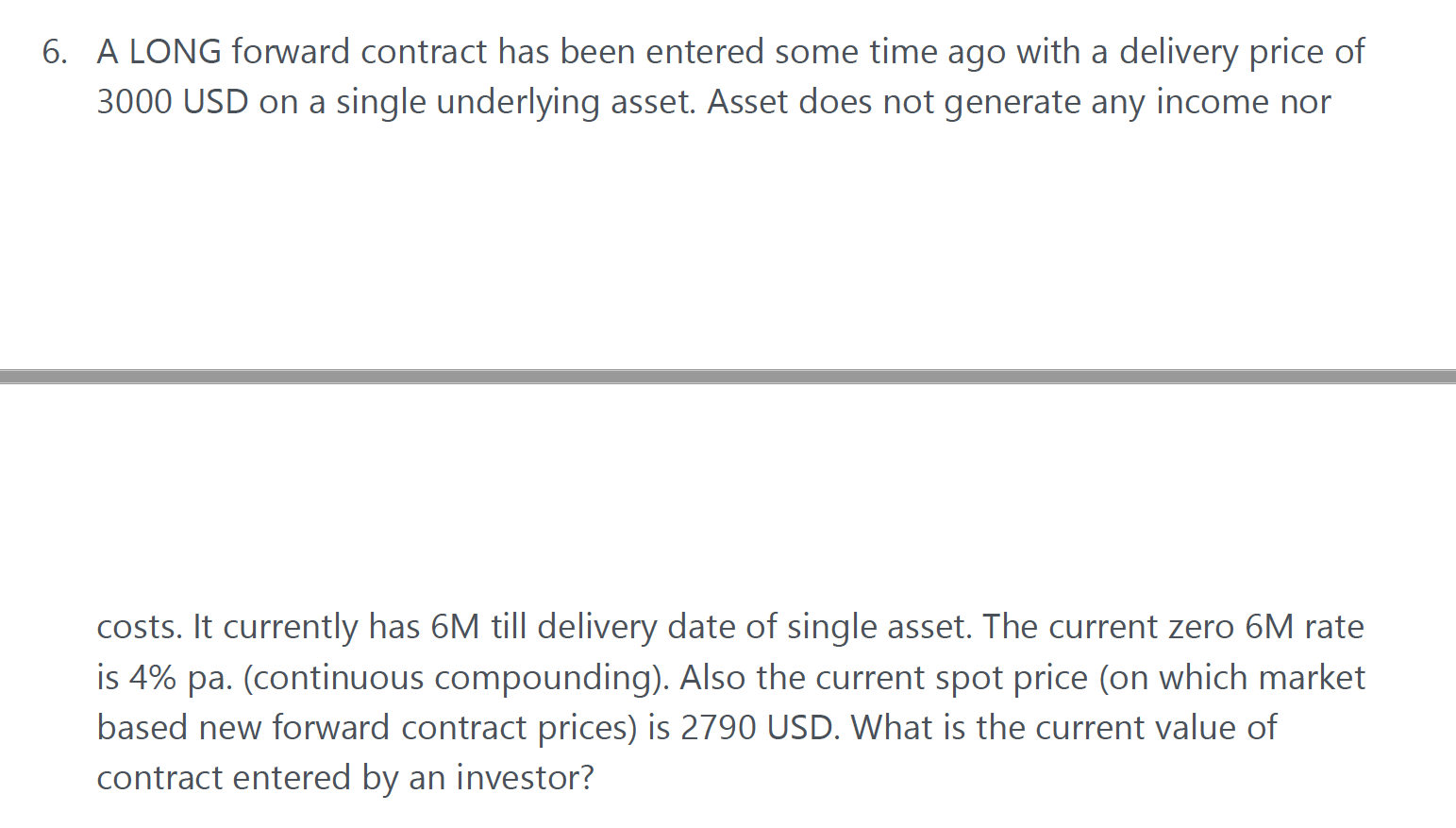 Solved 6. A LONG forward contract has been entered some time | Chegg.com