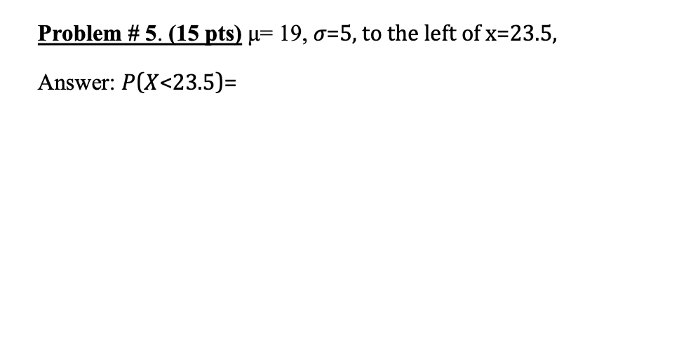 Solved Problem #5. (15 pts) u= 19, o=5, to the left of | Chegg.com