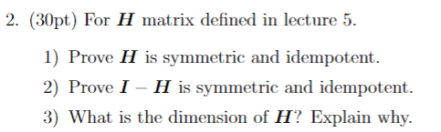 Solved 2. (30pt) For H matrix defined in lecture 5. 1) Prove | Chegg.com