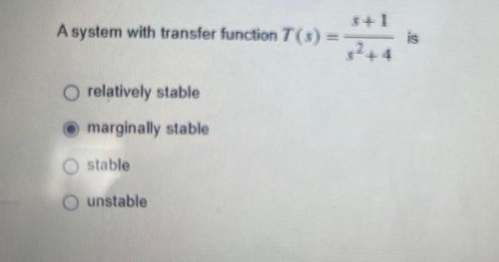 Solved A system with transfer function T(s)=s2+4s+1 is | Chegg.com