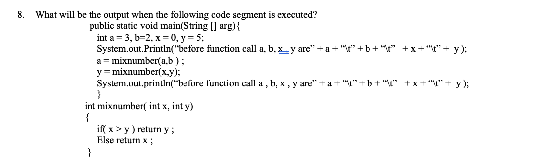Solved 8. What will be the output when the following code | Chegg.com