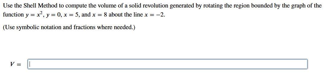Solved Use the Shell Method to compute the volume of a solid | Chegg.com