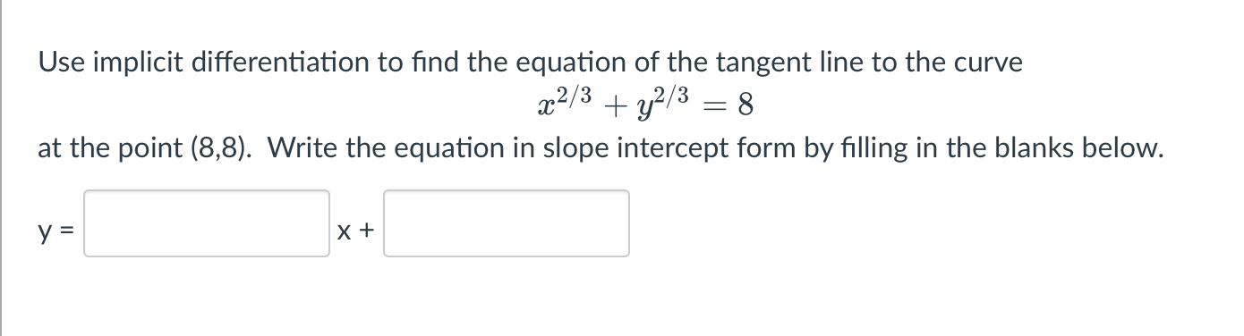 Solved Use implicit differentiation to find the equation of | Chegg.com