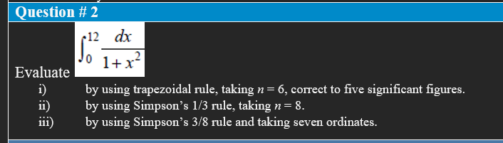 Solved Evaluate ∫0121+x2dx i) by using trapezoidal rule, | Chegg.com