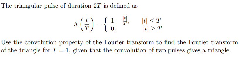 Solved The triangular pulse of duration 2T ﻿is defined | Chegg.com