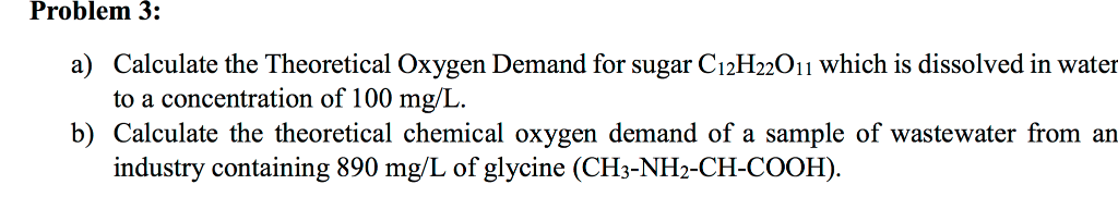 Solved Problem 3: a) Calculate the Theoretical Oxygen Demand | Chegg.com