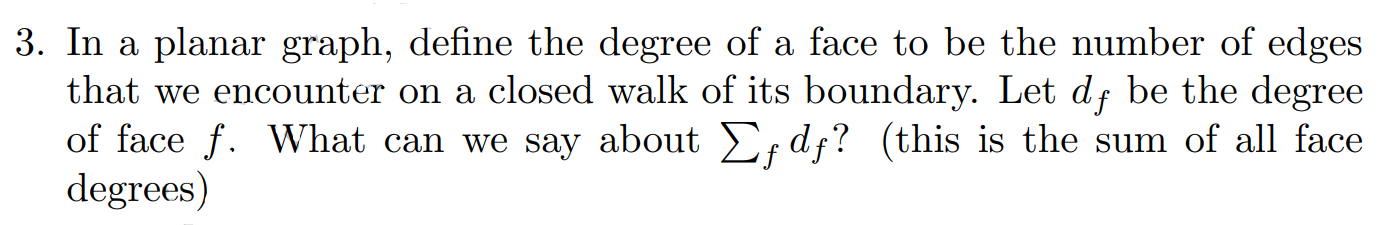 3. In a planar graph, define the degree of a face to | Chegg.com