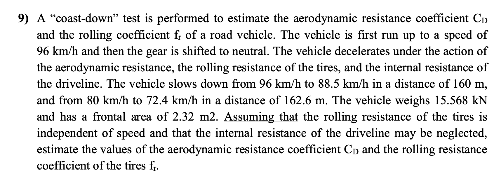 Solved 9) A “coast-down” test is performed to estimate the | Chegg.com