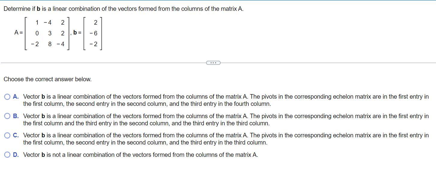 Solved Determine if b is a linear combination of the vectors | Chegg.com
