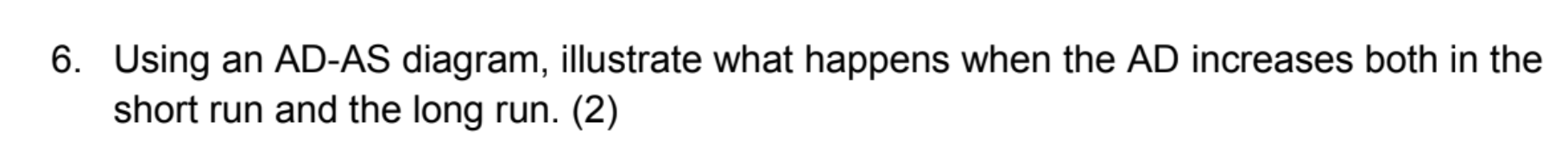 Solved 6. Using an AD-AS diagram, illustrate what happens | Chegg.com