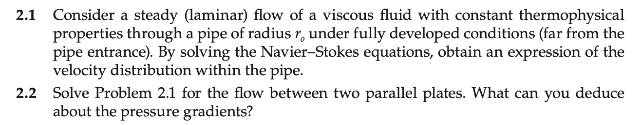 Solved 2.1 Consider a steady (laminar) flow of a viscous | Chegg.com