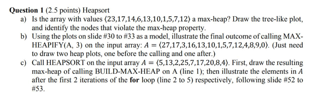 Solved Question 1 (2.5 points) Heapsort a) Is the array with | Chegg.com