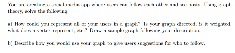 Solved You are creating a social media app where users can | Chegg.com