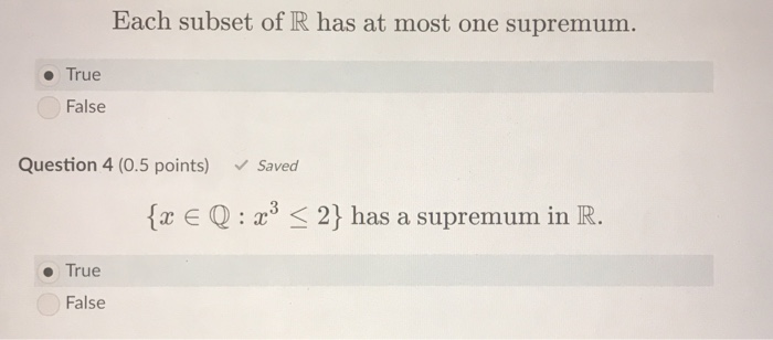 Solved Each subset of R has at most one supremum. True False | Chegg.com