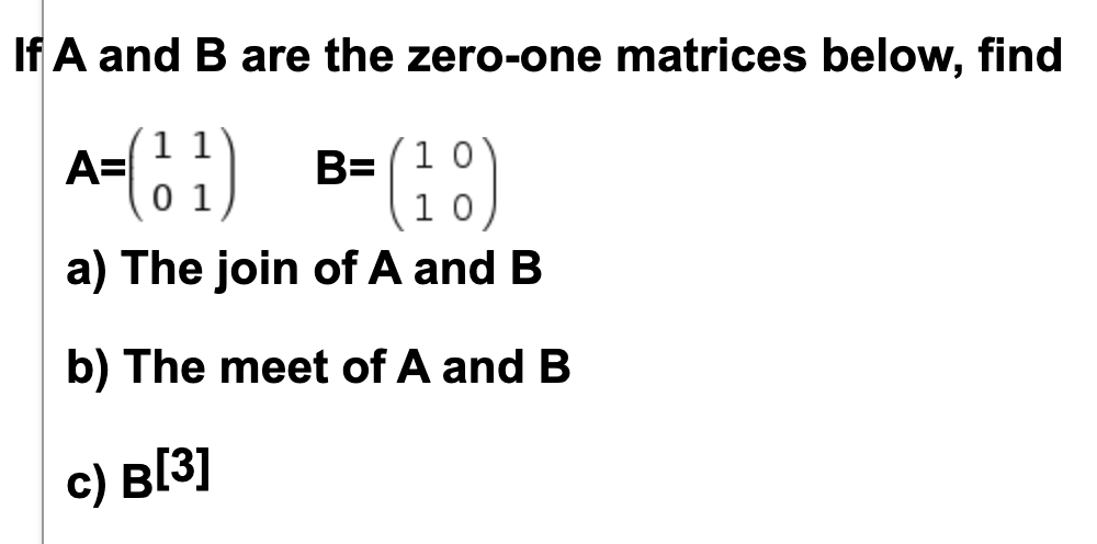 Solved If A and B are the zero-one matrices below, find 1 1 | Chegg.com