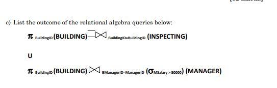Solved c) List the outcome of the relational algebra queries | Chegg.com