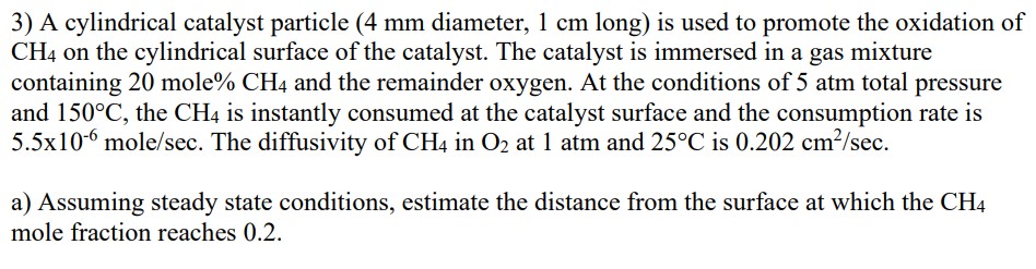 Solved 3) A cylindrical catalyst particle ( 4 mm diameter, 1 | Chegg.com