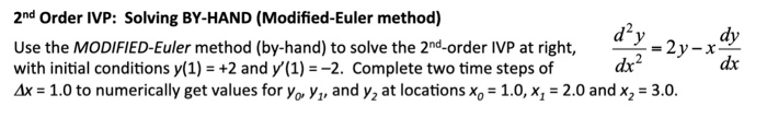 Solved 2nd Order IVP: Solving BY-HAND (Modified-Euler | Chegg.com