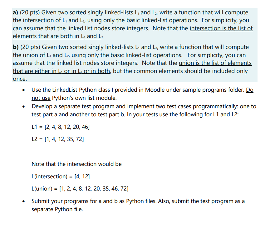 Solved a) (20 pts) Given two sorted singly linked-lists L1 | Chegg.com Solved a) (20 pts) Given two sorted singly linked-lists L1 | Chegg.com