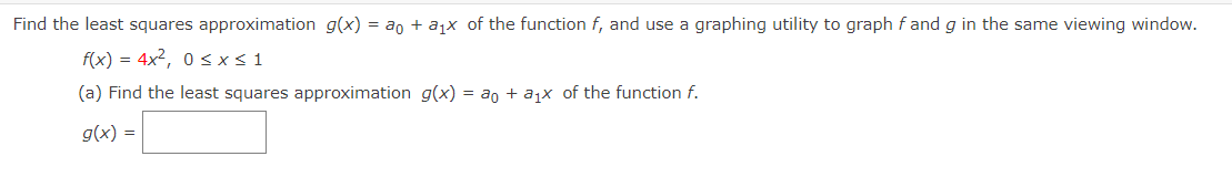 Solved Find the least squares approximation g(x)=a0+a1x of | Chegg.com