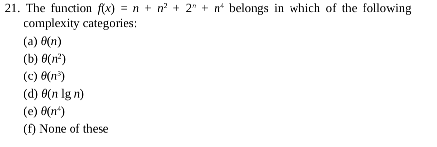 Solved 21. The function f(x) = n + n2 + 2" + n4 belongs in | Chegg.com