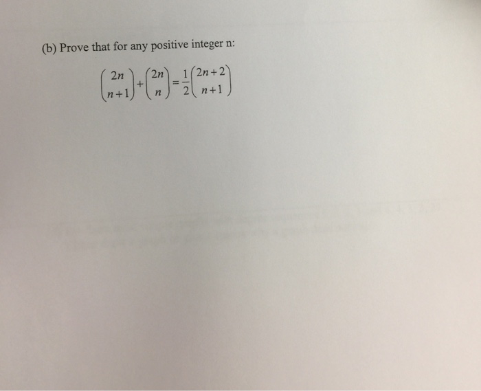 Solved (b) Prove that for any positive integer n: 2n (2n | Chegg.com