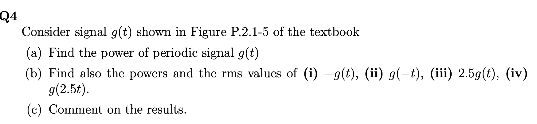 Solved Q4 Consider Signal G T Shown In Figure P 2 1 5 Of