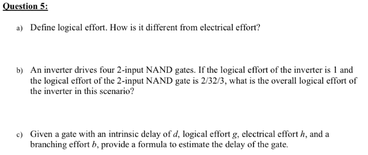 Solved a) Define logical effort. How is it different from | Chegg.com
