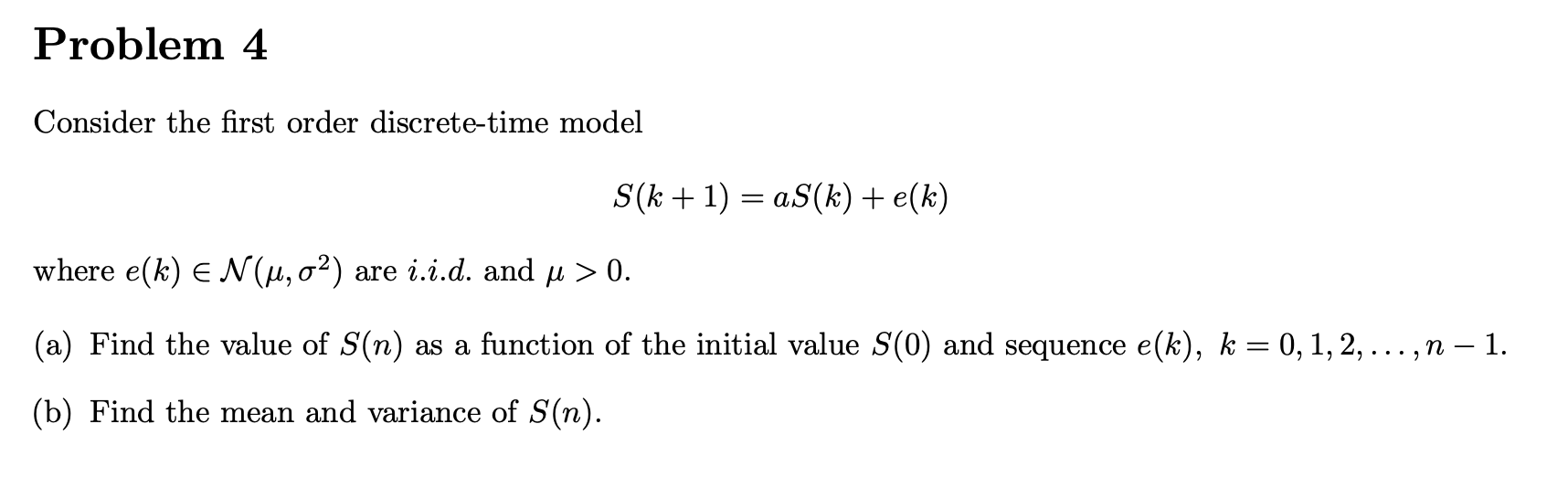 Solved Problem 4 Consider the first order discrete-time | Chegg.com