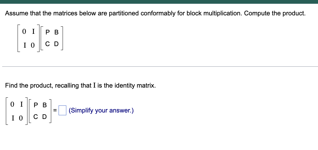 Solved Assume that the matrices below are partitioned | Chegg.com