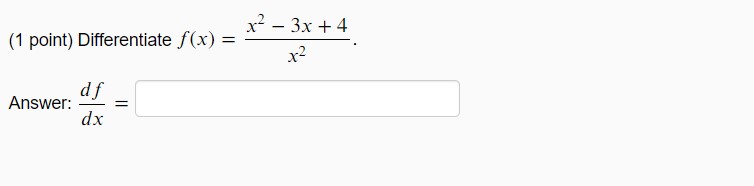 Solved 1 point) Differentiate f(x)=x2x2−3x+4. Answer: dxdf= | Chegg.com