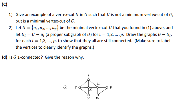 Solved (C) 1) Give an example of a vertex-cut U in G such | Chegg.com