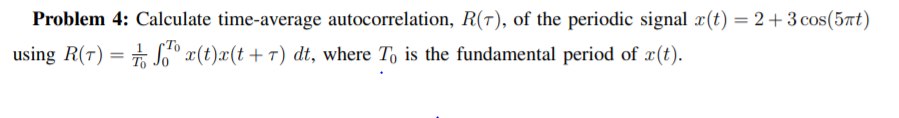Solved Problem 4: Calculate time-average autocorrelation, | Chegg.com