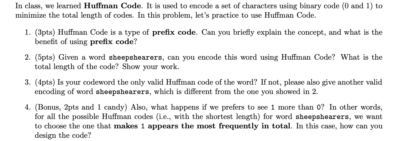 Solved In class, we learned Huffman Code. It is used to | Chegg.com
