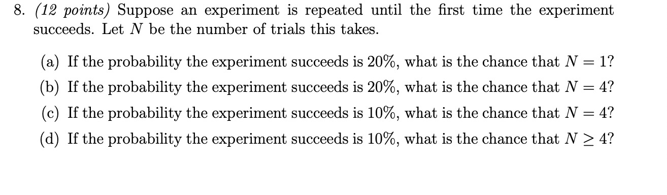 Solved 8. (12 points) Suppose an experiment is repeated | Chegg.com